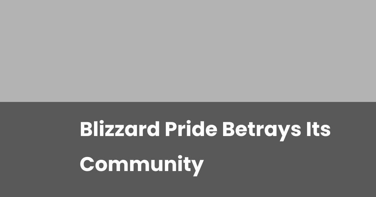Blizzard Pride Betrays Its Community | esports.gg