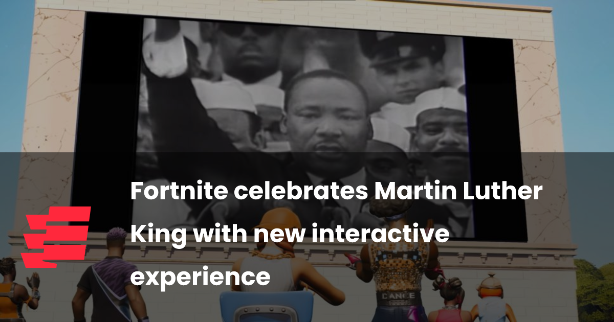 Fortnite celebrates Martin Luther King with new interactive experience ...