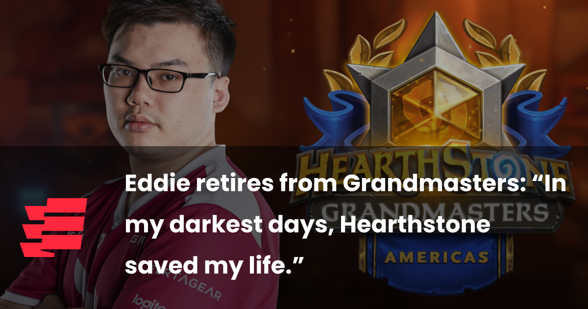 Eddie retires from Grandmasters: “In my darkest days, Hearthstone saved ...