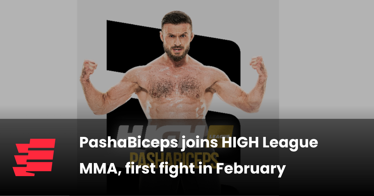 PashaBiceps joins HIGH League MMA, first fight in February | esports.gg
