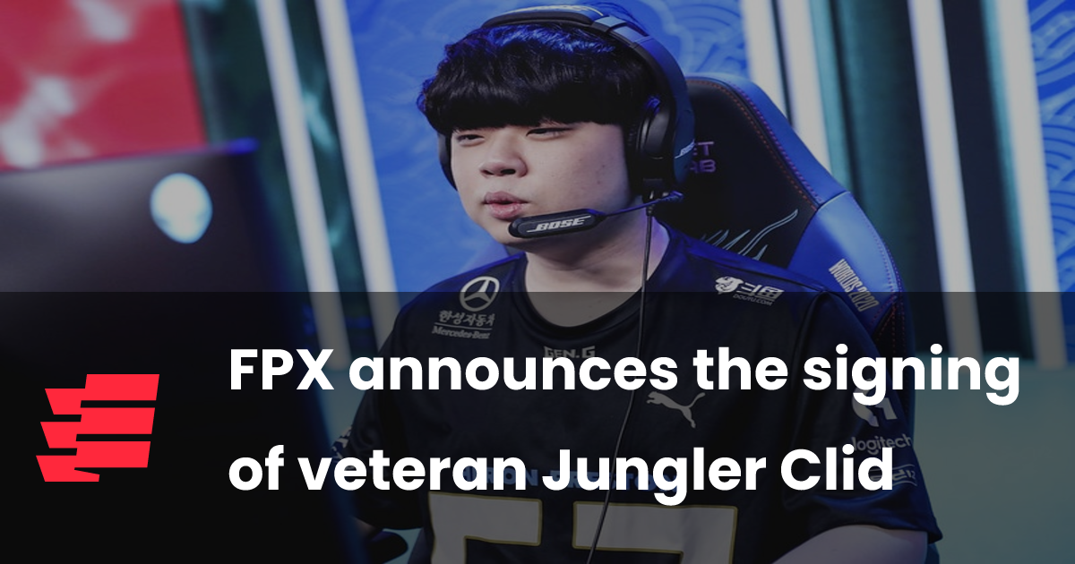 FPX announces the signing of veteran Jungler Clid | esports.gg