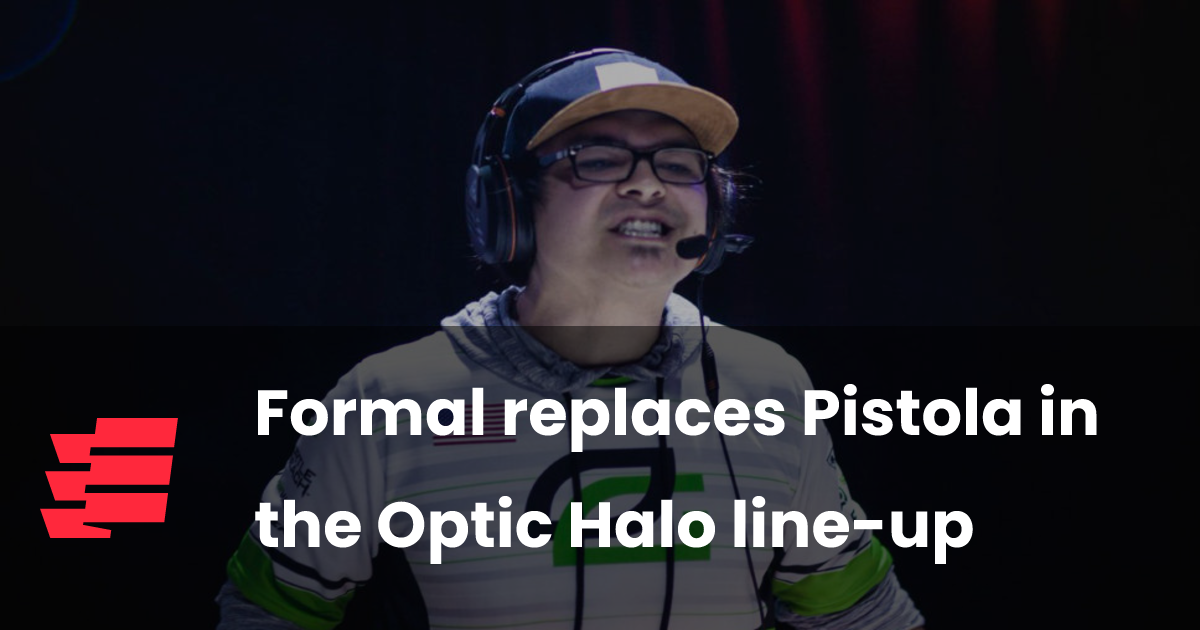 Formal replaces Pistola in the Optic Halo line-up | esports.gg