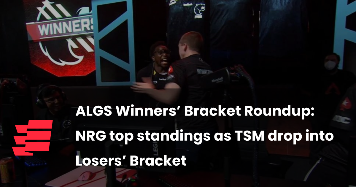 ALGS Winners’ Bracket Roundup: NRG top standings as TSM drop into ...