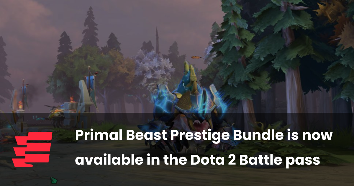 Primal Beast Prestige Bundle is now available in the Dota 2 Battle pass ...