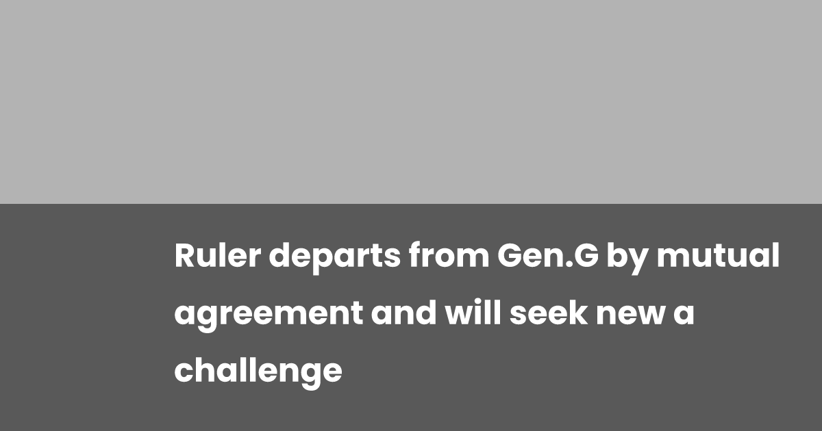 Ruler departs from Gen.G by mutual agreement and will seek new a challenge | esports.gg