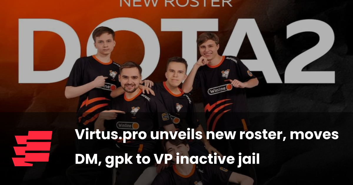 Virtus.pro unveils new roster, moves DM, gpk to VP inactive jail | esports.gg