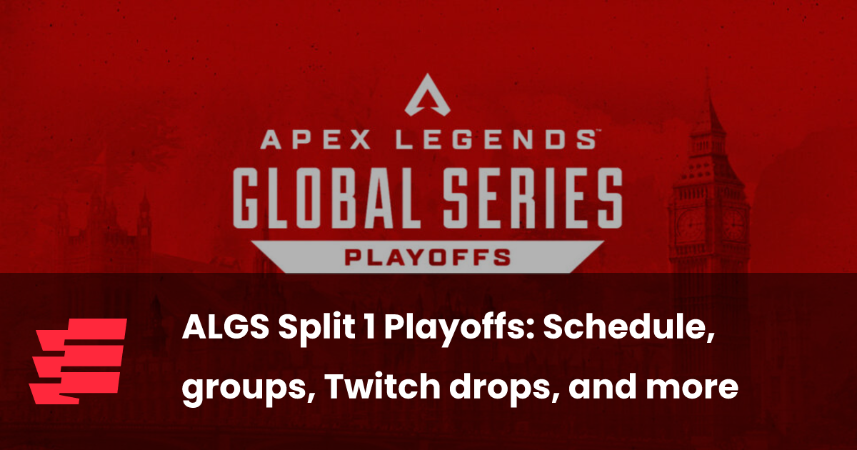 ALGS Split 1 Playoffs: Schedule, groups, Twitch drops, and more | esports.gg