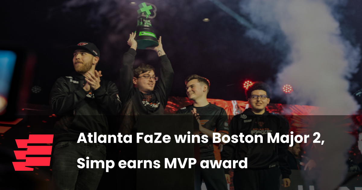 Atlanta FaZe wins Boston Major 2, Simp earns MVP award | esports.gg