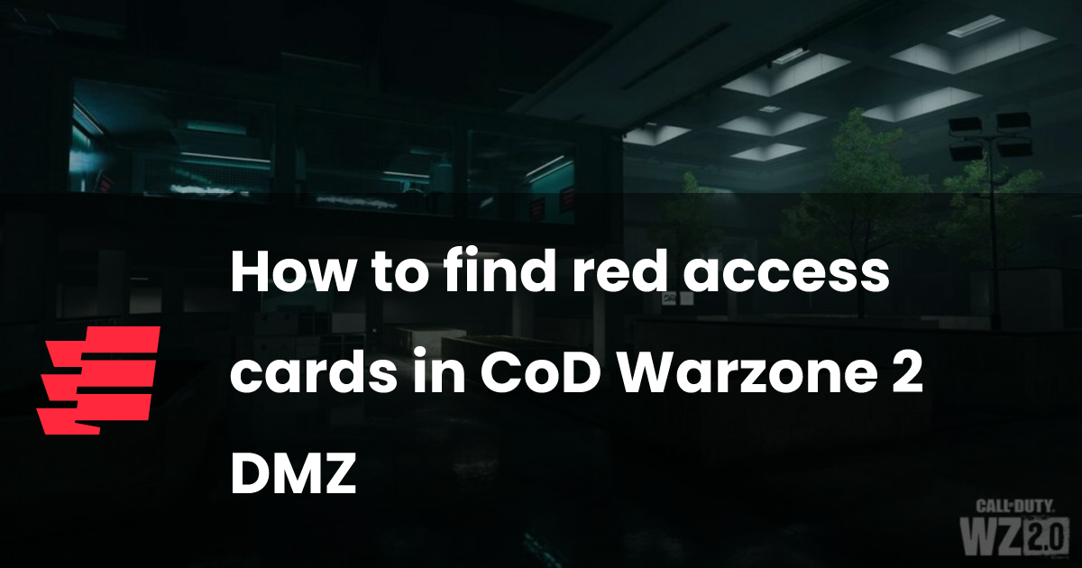 How to find red access cards in CoD Warzone 2 DMZ | esports.gg
