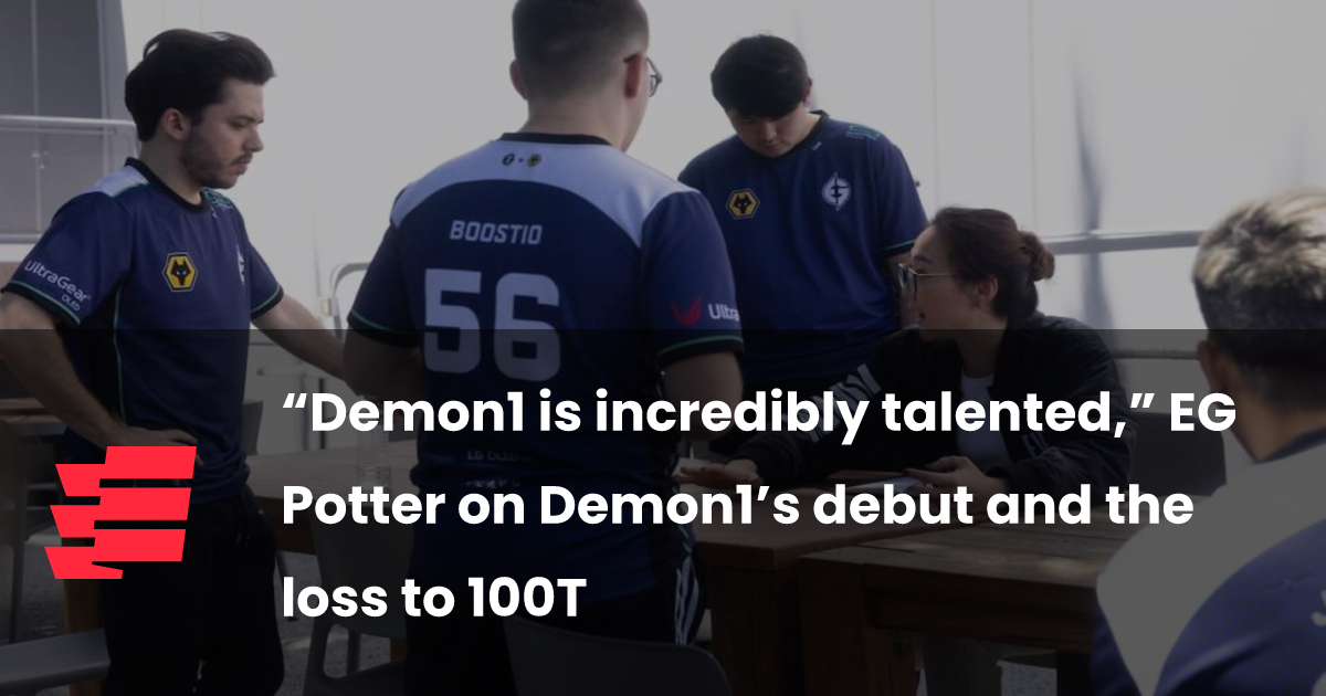 “Demon1 is incredibly talented,” EG Potter on Demon1’s debut and the loss to 100T | esports.gg