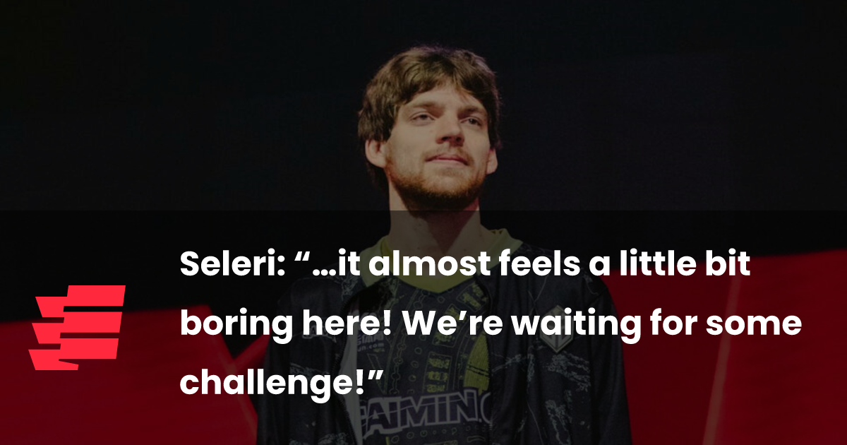 Seleri: “…it almost feels a little bit boring here! We’re waiting for ...