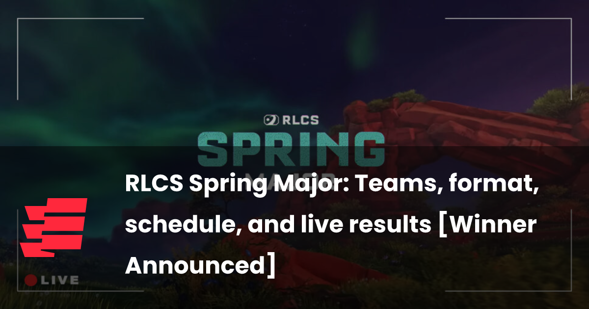 RLCS Spring Major: Teams, format, schedule, and live results [Winner ...