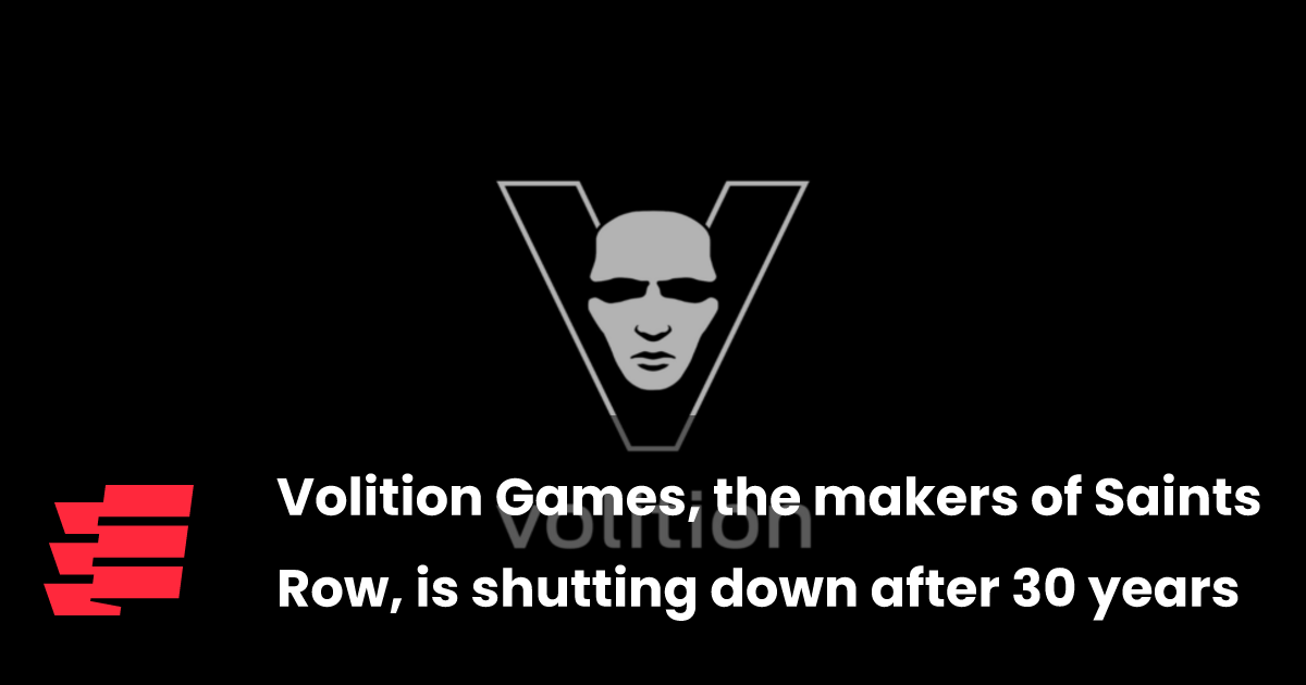 Volition Games, the makers of Saints Row, is shutting down after 30 ...