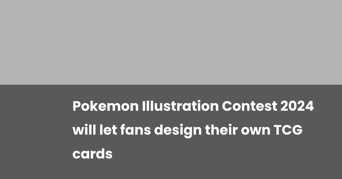 Pokemon Illustration Contest 2024 will let fans design their own TCG ...