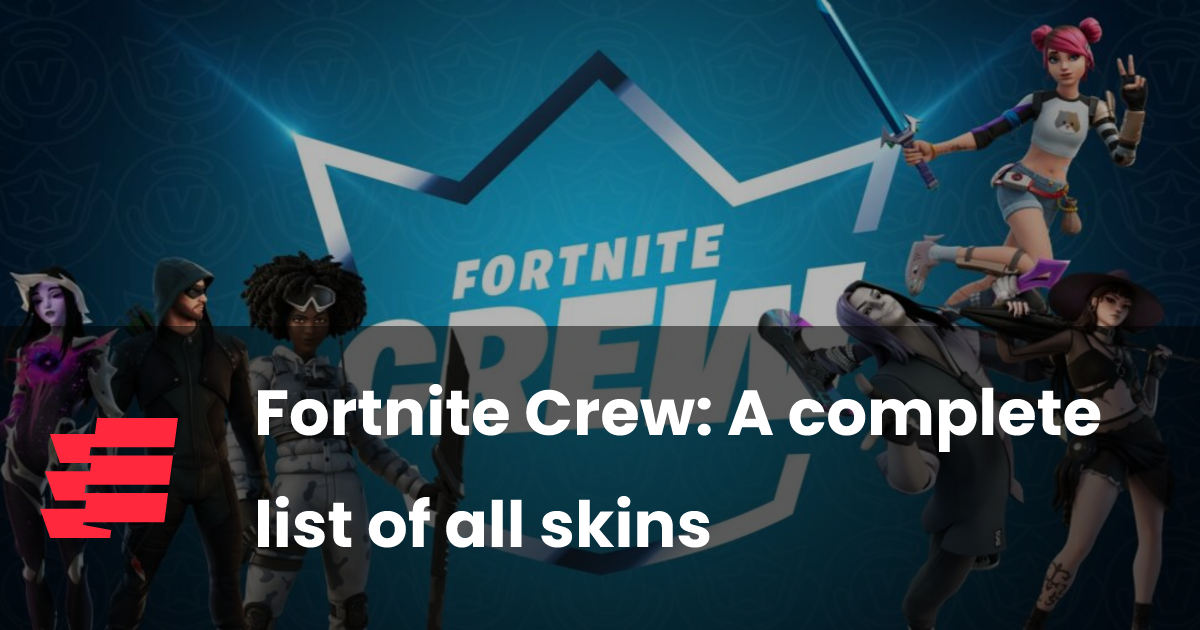 Fortnite Crew: A complete list of all skins | esports.gg