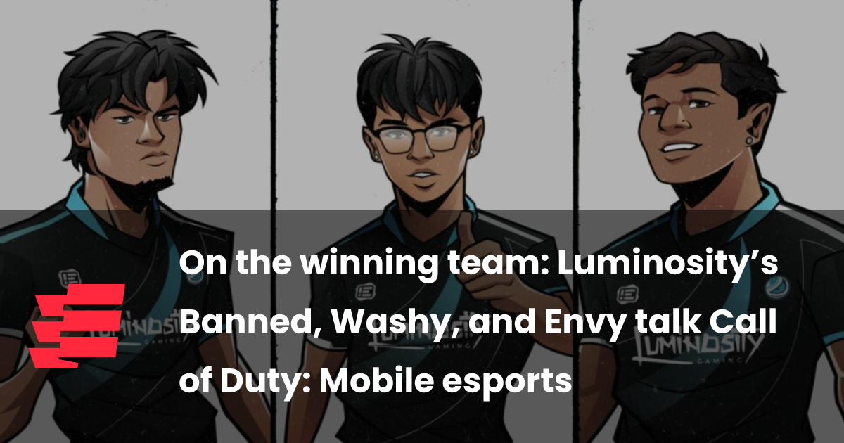 On the winning team: Luminosity’s Banned, Washy, and Envy talk Call of ...