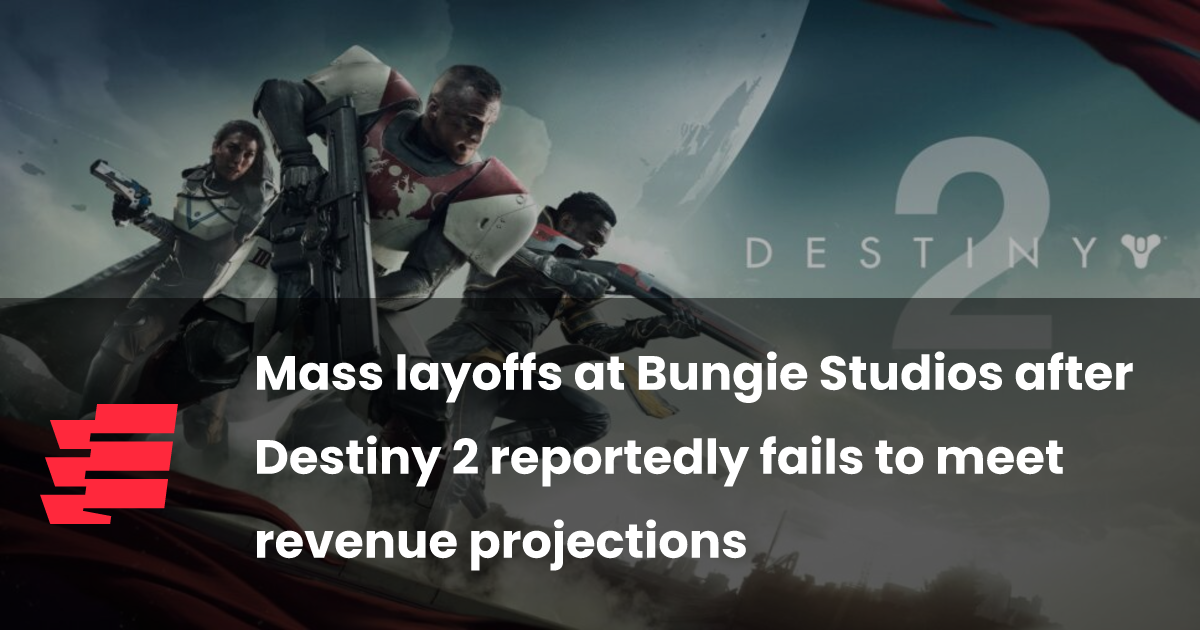 Mass layoffs at Bungie Studios after Destiny 2 reportedly fails to meet ...