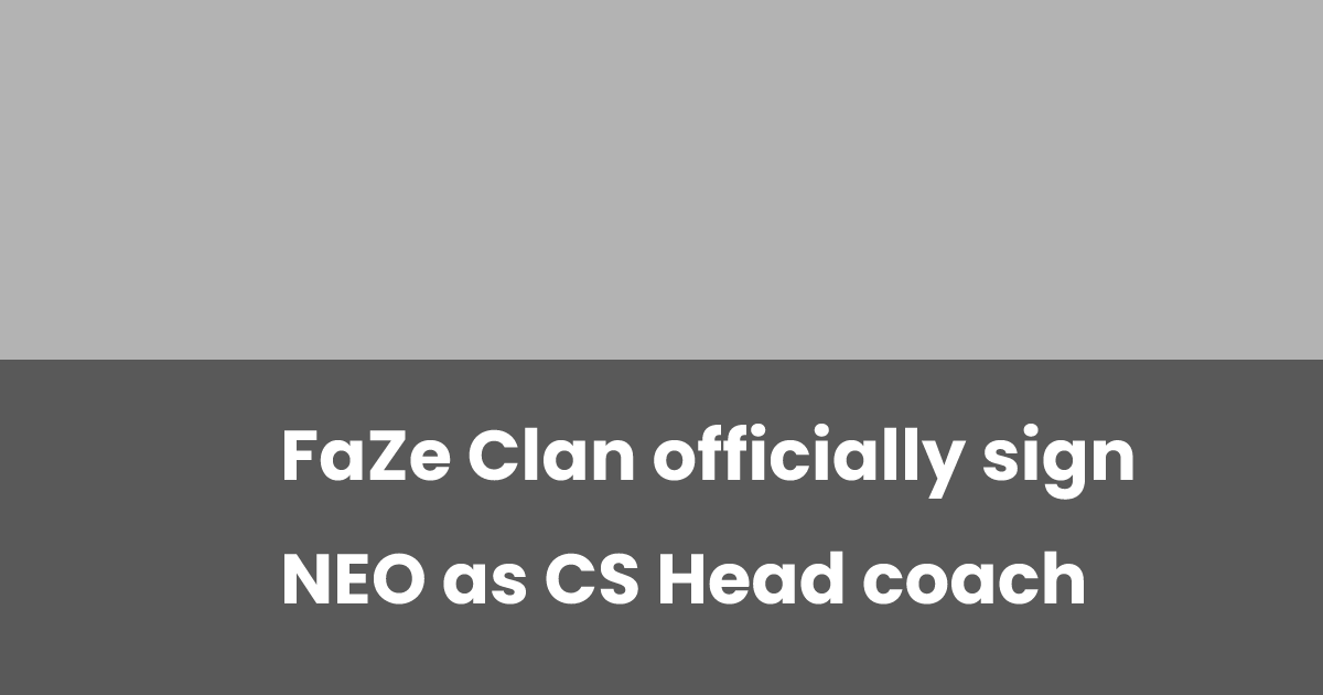 FaZe Clan officially sign NEO as CS Head coach | esports.gg