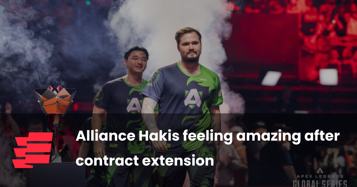 Alliance Hakis feeling amazing after contract extension | esports.gg