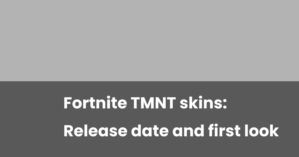 Fortnite TMNT skins: Release date and first look | esports.gg