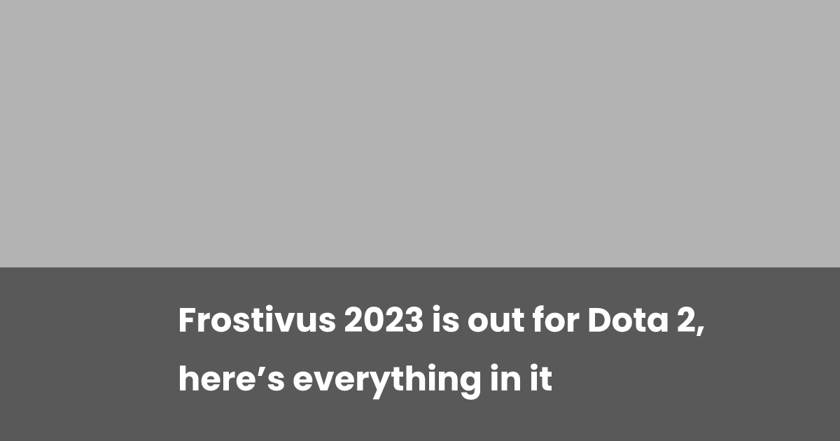 Frostivus 2023 is out for Dota 2, here’s everything in it | esports.gg