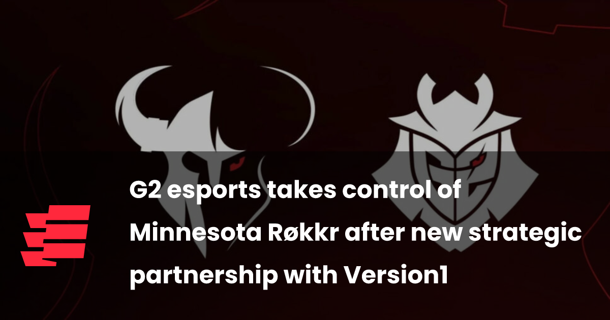 G2 esports takes control of Minnesota Røkkr after new strategic ...