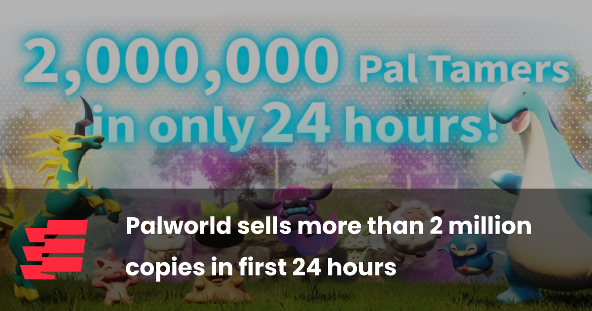 Palworld sells more than 2 million copies in first 24 hours | esports.gg