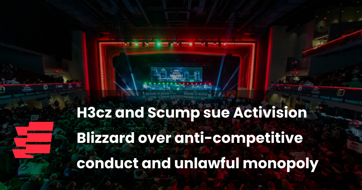 H3cz and Scump sue Activision Blizzard over anti-competitive conduct ...