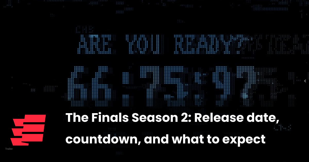 The Finals Season 2: Release date, countdown, and what to expect | esports.gg