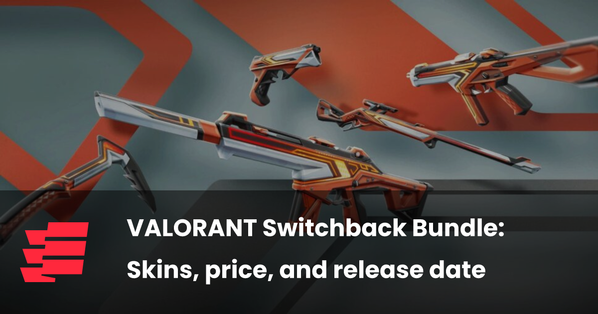 VALORANT Switchback Bundle: Skins, price, and release date | esports.gg