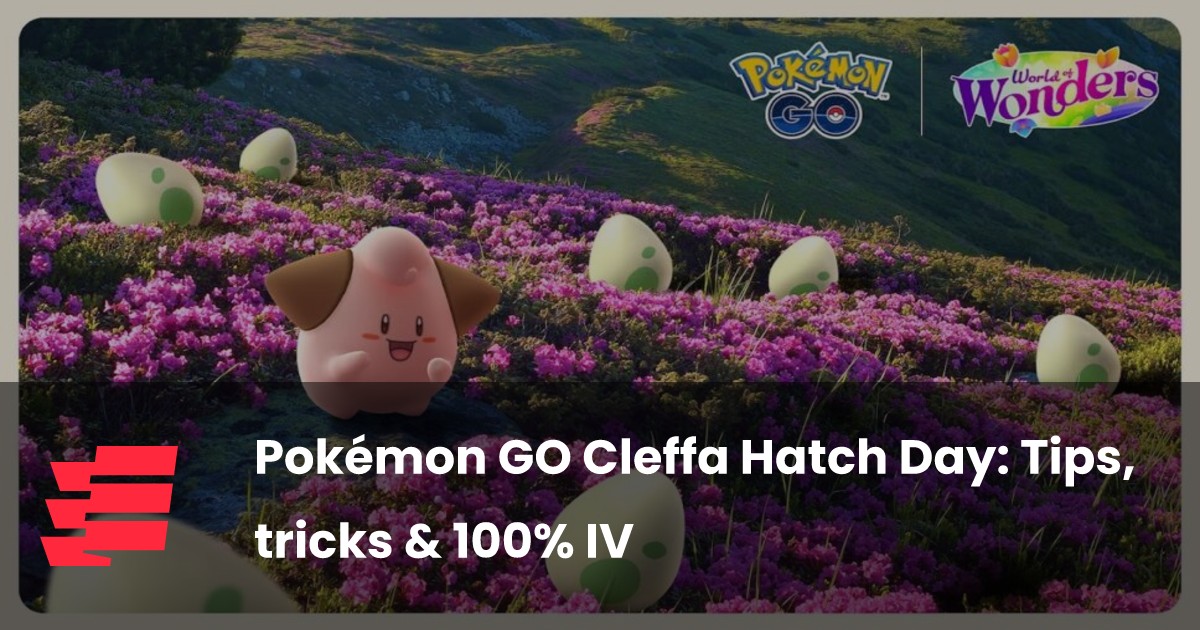 Pokémon GO Cleffa Hatch Day: Tips, tricks & 100% IV | esports.gg