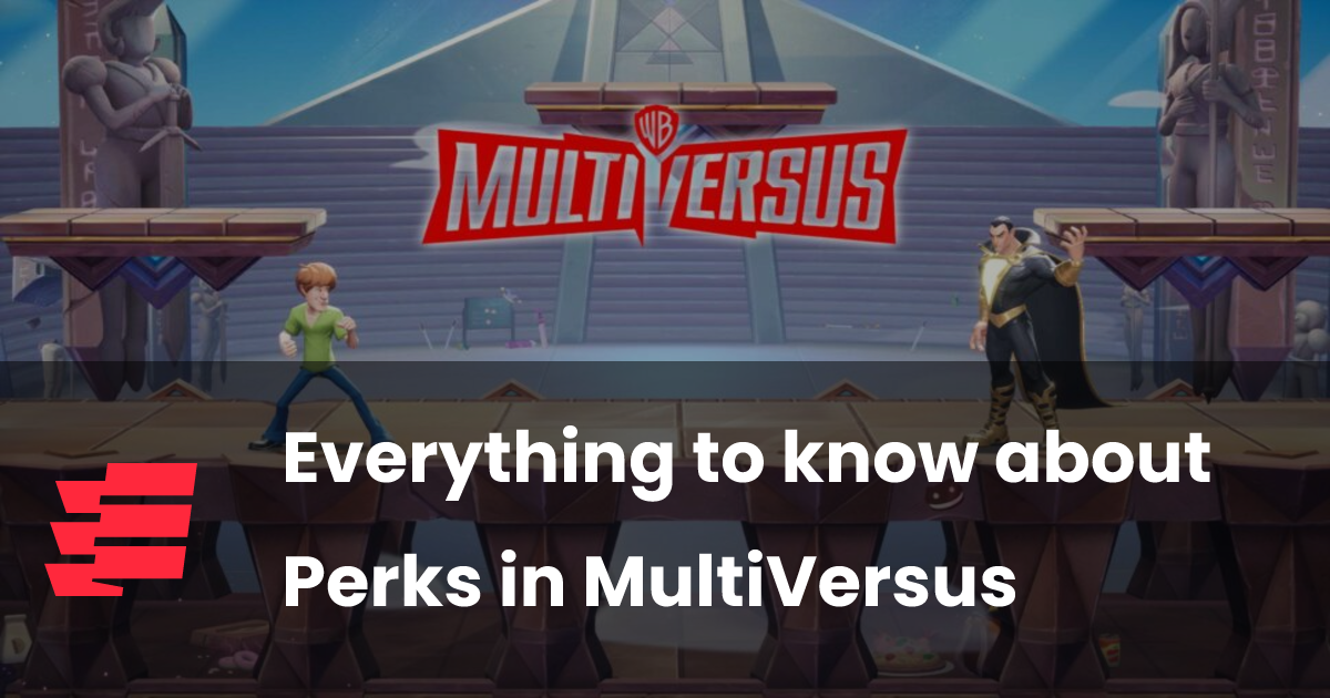 Everything to know about Perks in MultiVersus | esports.gg