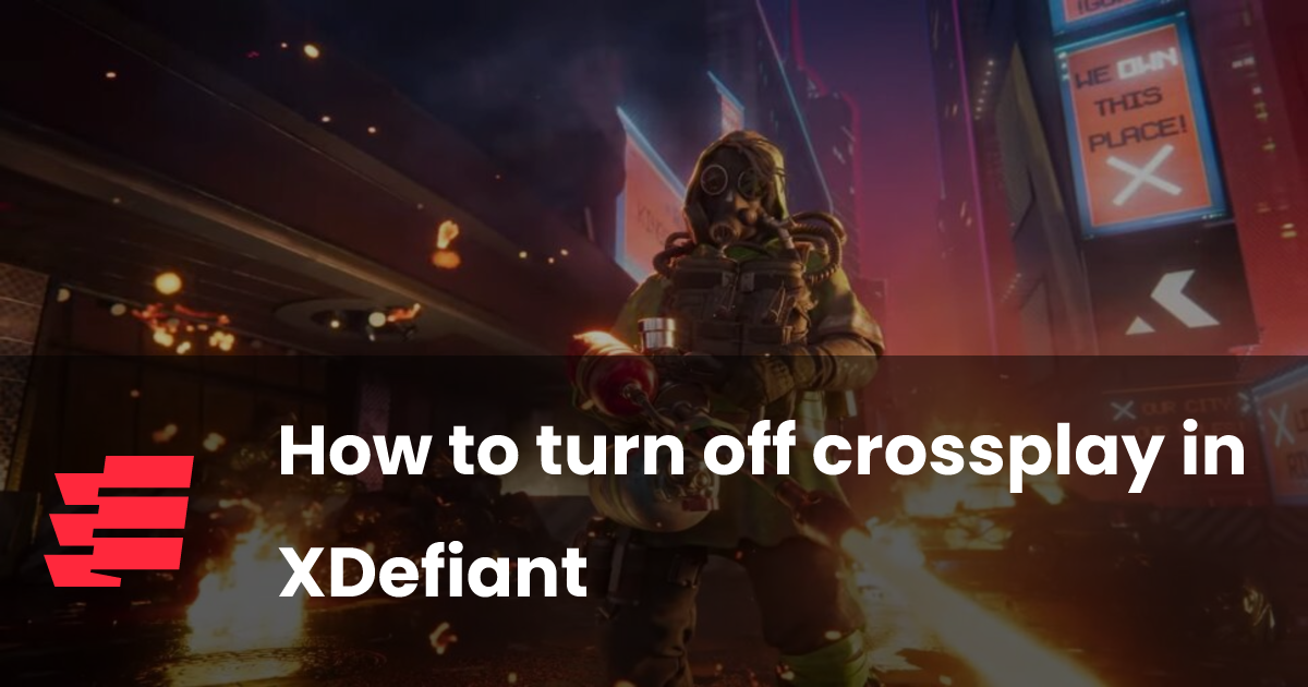 How to turn off crossplay in XDefiant | esports.gg