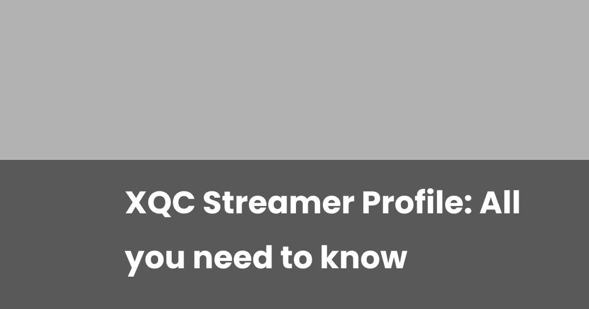 XQC Streamer Profile: All you need to know | esports.gg
