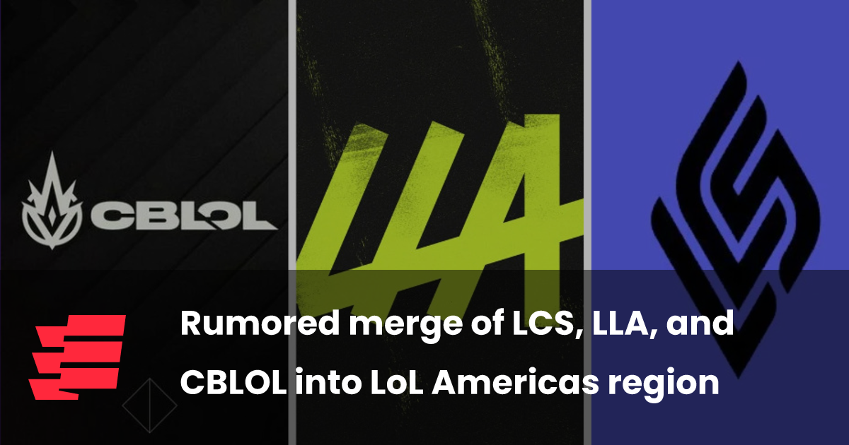Rumored merge of LCS, LLA, and CBLOL into LoL Americas region | esports.gg