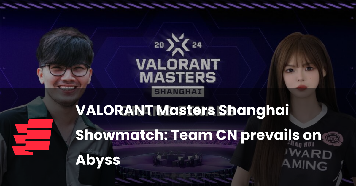 VALORANT Masters Shanghai Showmatch: Team CN prevails on Abyss | esports.gg