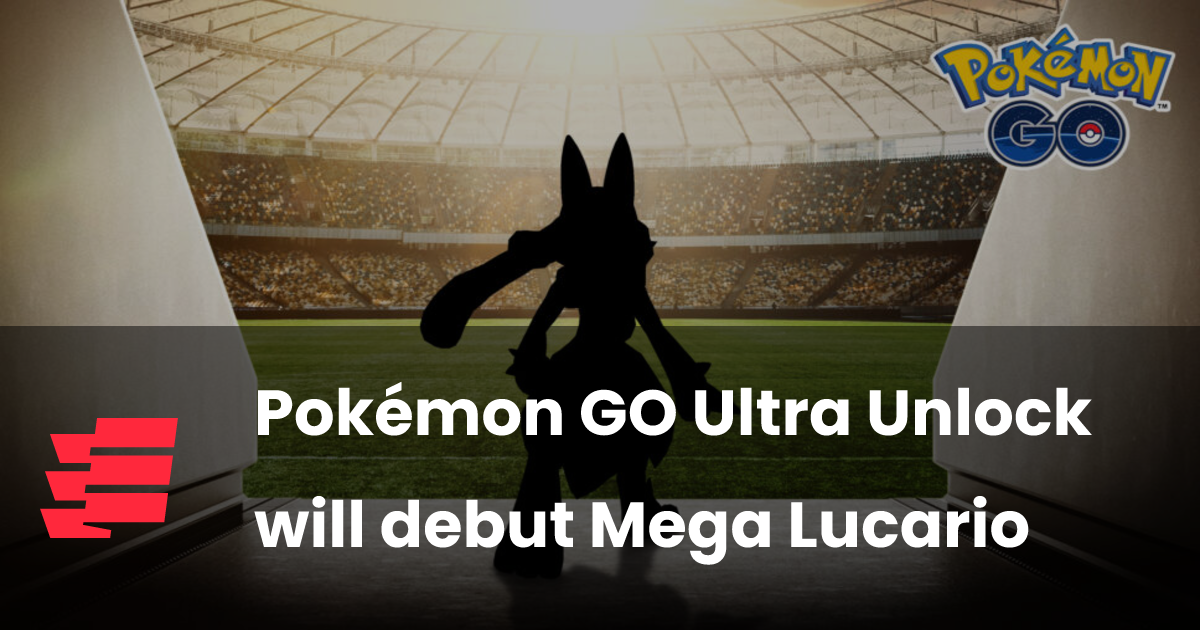 Pokémon GO Ultra Unlock will debut Mega Lucario | esports.gg