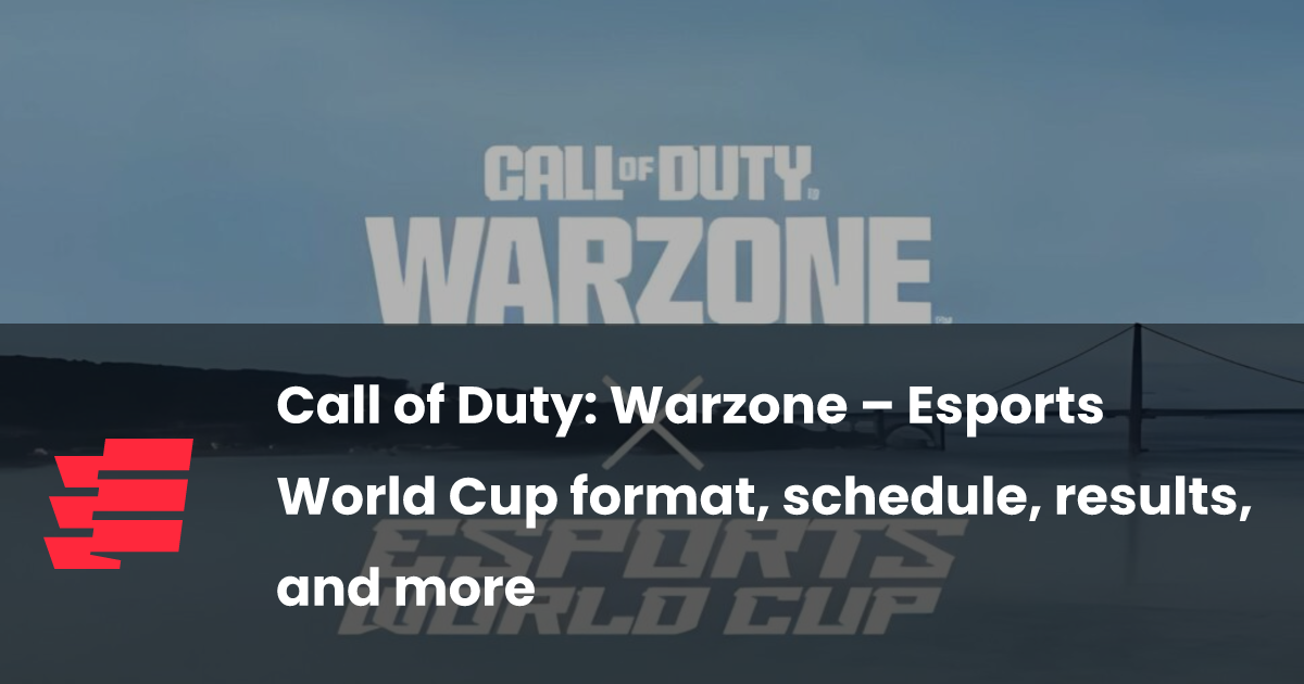 Call of Duty: Warzone – Esports World Cup format, schedule, results ...