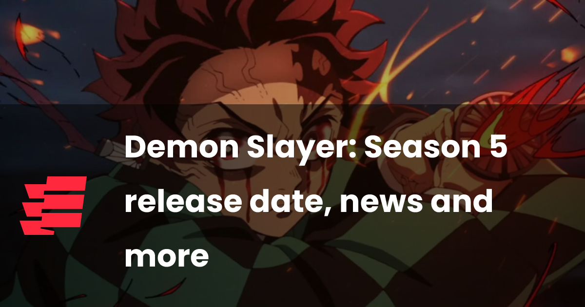Demon Slayer: Season 5 release date, news and more | esports.gg
