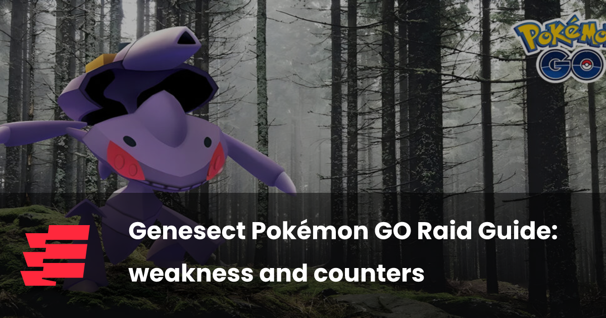 Genesect Pokémon GO Raid Guide: weakness and counters | esports.gg
