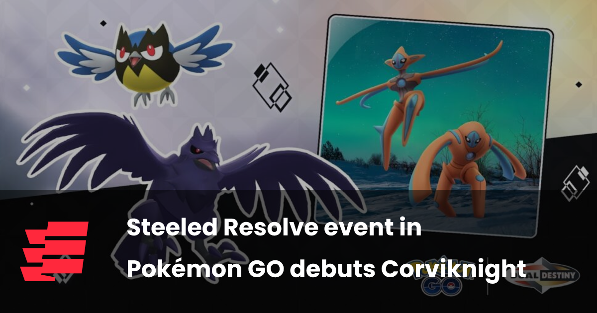 Steeled Resolve event in Pokémon GO debuts Corviknight | esports.gg