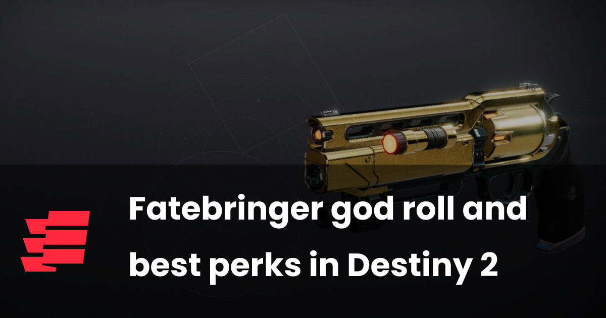 Fatebringer god roll and best perks in Destiny 2 | esports.gg