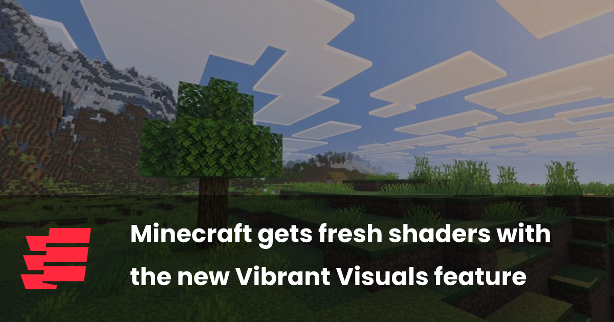 Minecraft gets fresh shaders with the new Vibrant Visuals feature | esports.gg