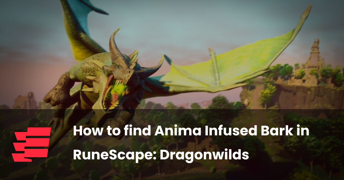 How to find Anima Infused Bark in RuneScape: Dragonwilds | esports.gg