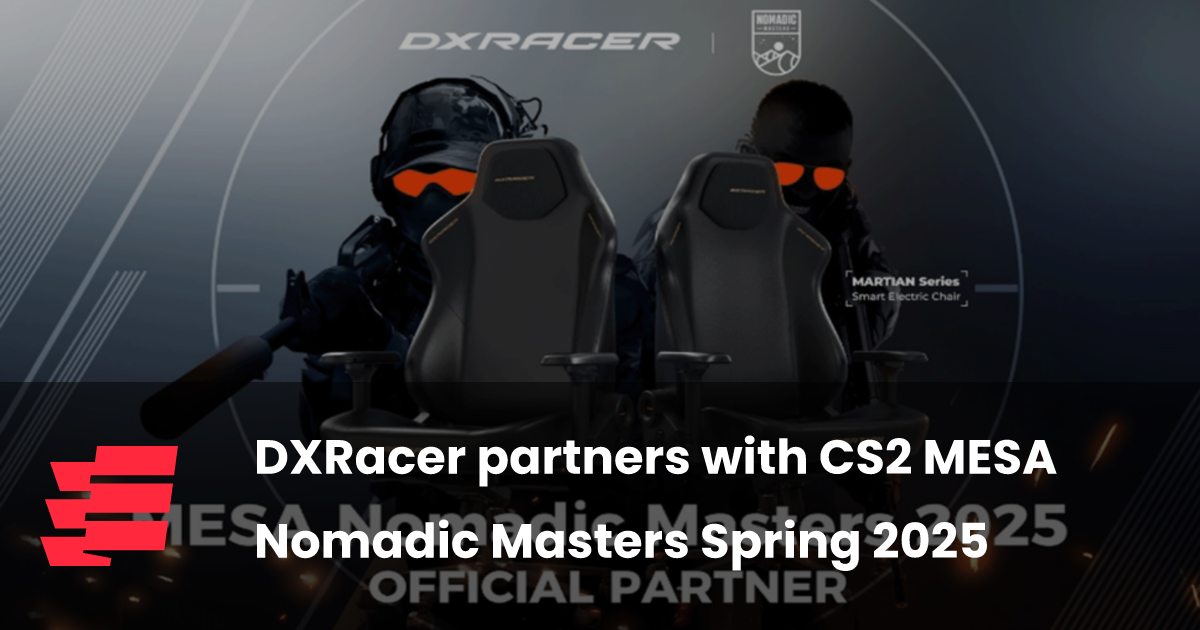 DXRacer partners with CS2 MESA Nomadic Masters Spring 2025 | esports.gg