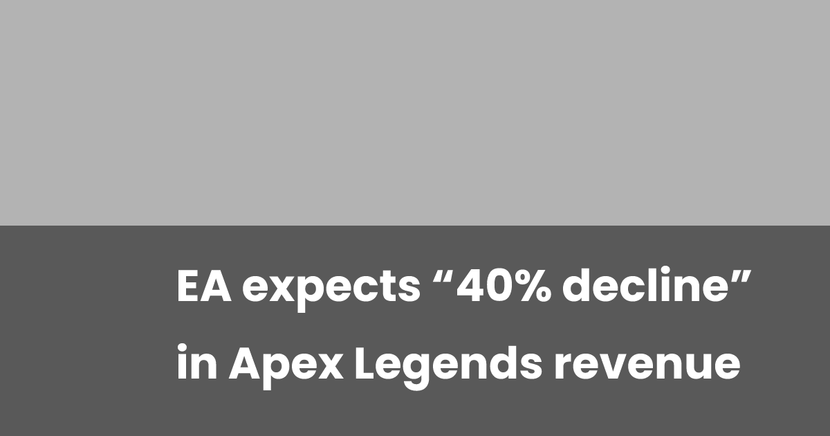 EA expects “40% decline” in Apex Legends revenue | esports.gg