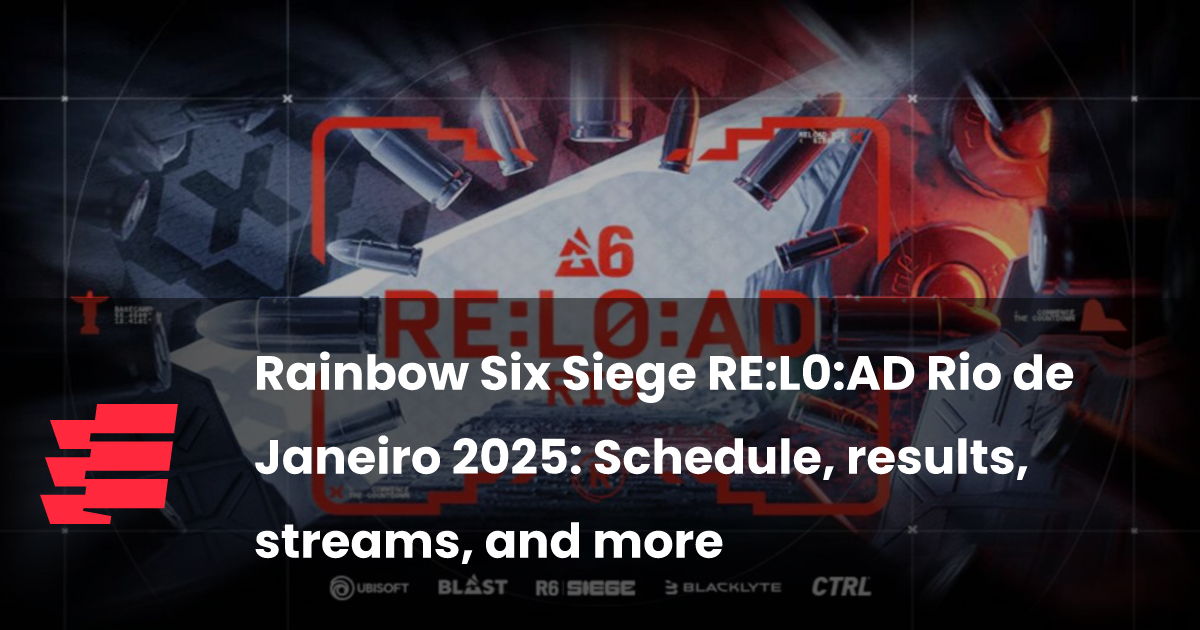 Rainbow Six Siege RE:L0:AD Rio de Janeiro 2025: Schedule, results ...
